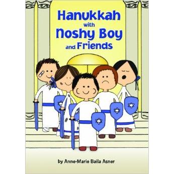 Hanukkah With Noshy Boy and Friends. by Anne-Marie Baila Asner ...