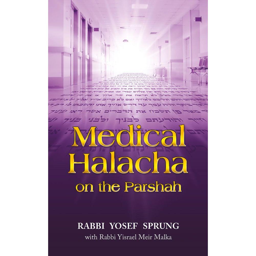 Medical Halacha On The Parshah By Rabbi Yosef Sprung — IsraelBookShop