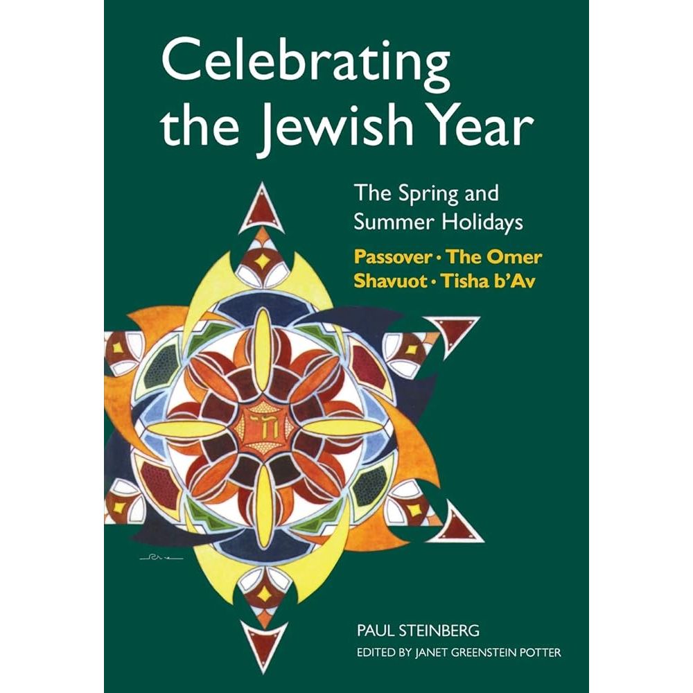 Celebrating the Jewish Year: The Spring and Summer Holidays: Passover ...